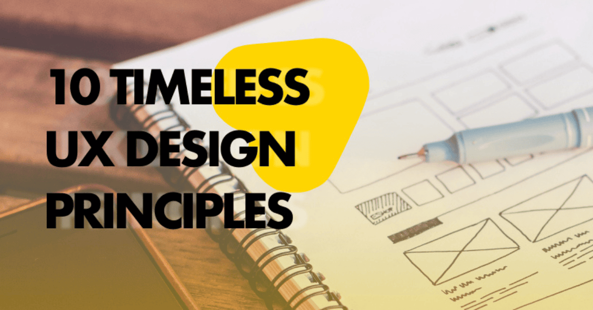 The 10 Timeless UX Design Principles Every Designer Should Master in 2025